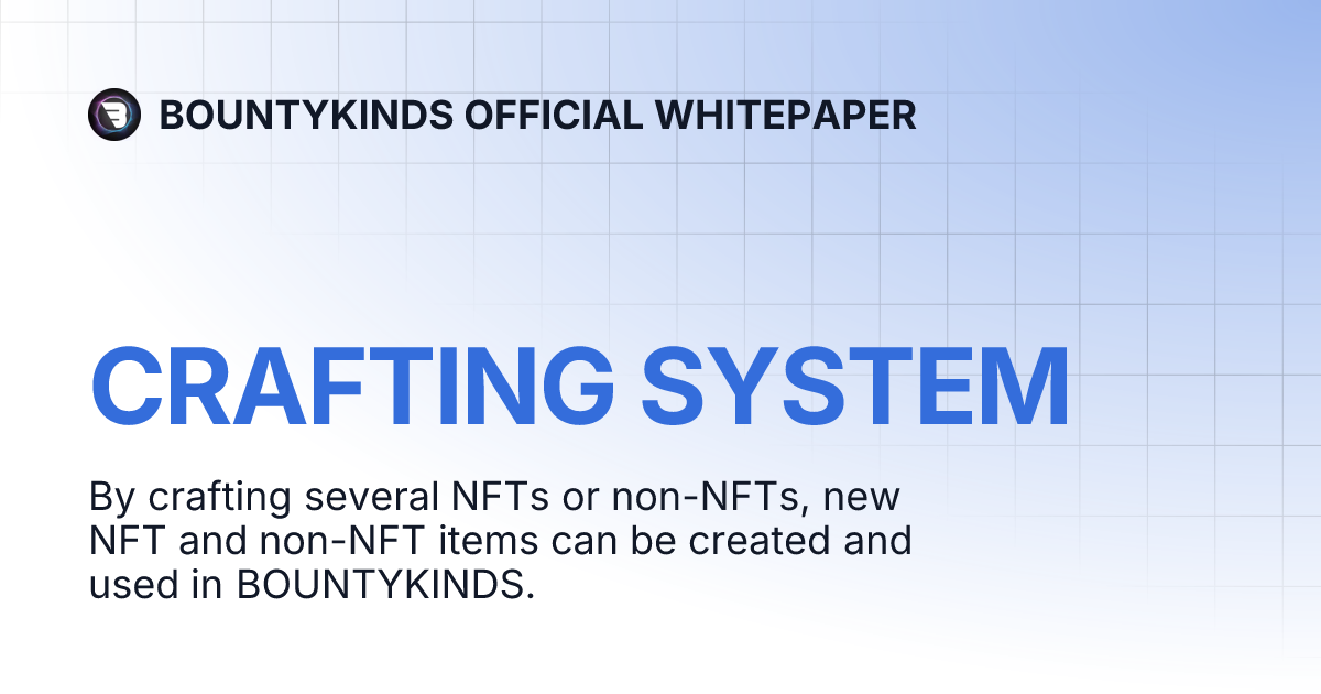 CRAFTING SYSTEM | BOUNTYKINDS OFFICIAL WHITEPAPER