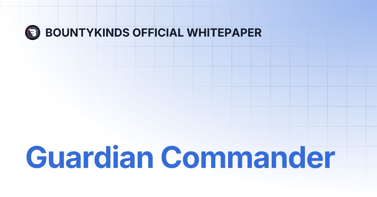 Guardian Commander | BOUNTYKINDS OFFICIAL WHITEPAPER