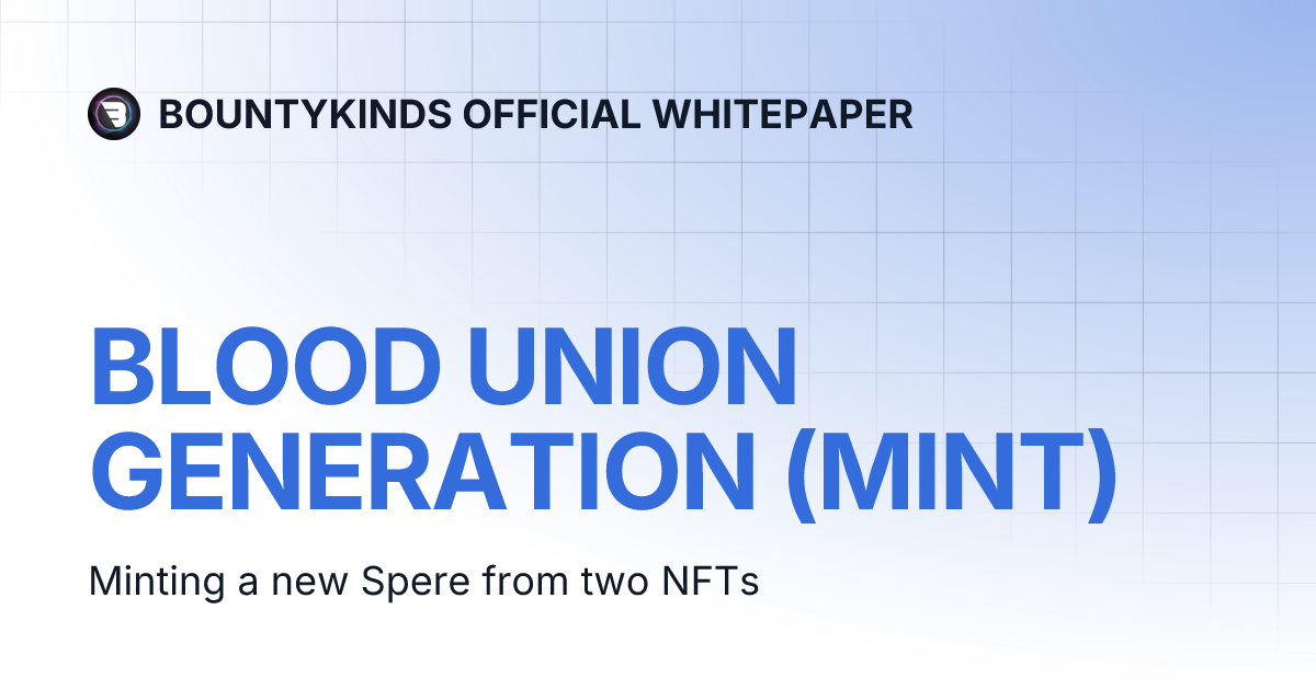BLOOD UNION GENERATION (MINT) | BOUNTYKINDS OFFICIAL WHITEPAPER