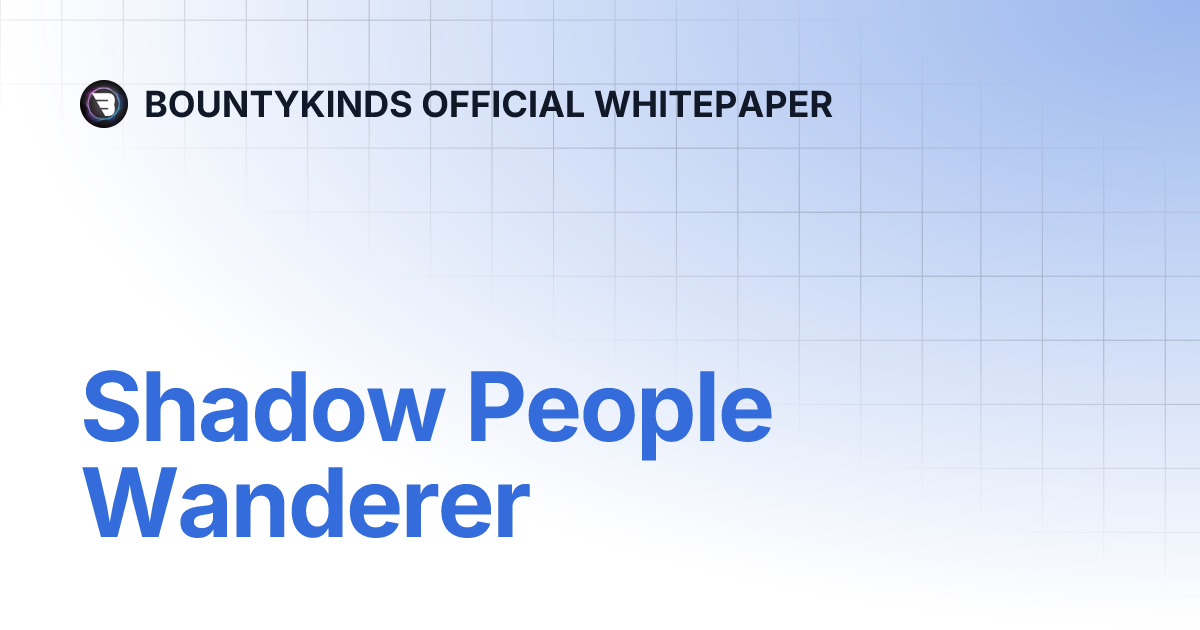 Shadow People Wanderer | BOUNTYKINDS OFFICIAL WHITEPAPER